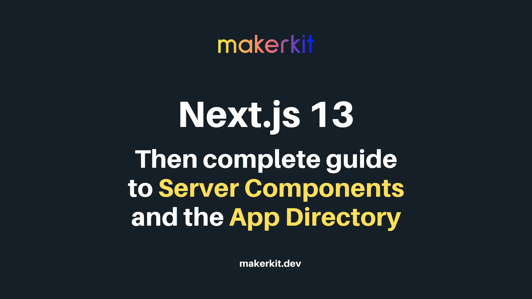 Next js 13 Complete Guide To Server Components And The App Directory