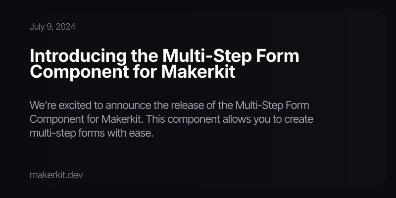 Introducing the Multi-Step Form Component for Makerkit