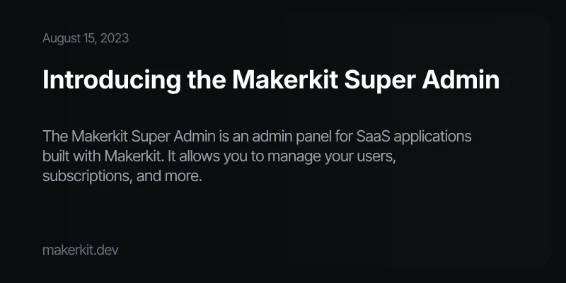 Introducing the Makerkit Super Admin