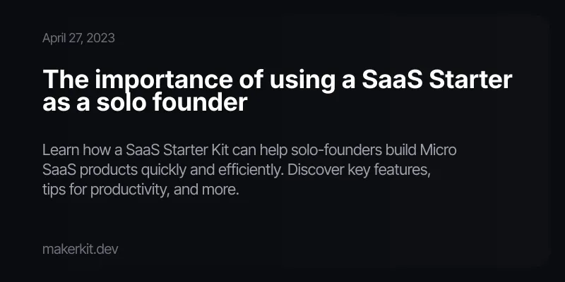 The importance of using a SaaS Starter as a solo founder