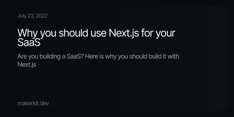 Why you should use Next.js for your SaaS Why you should use Next.js for your SaaS