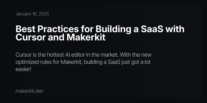 Best Practices for Building a SaaS with Cursor and Makerkit