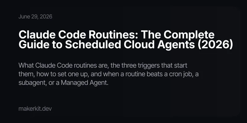 Claude Code Routines: The Complete Guide to Scheduled Cloud Agents (2026)
