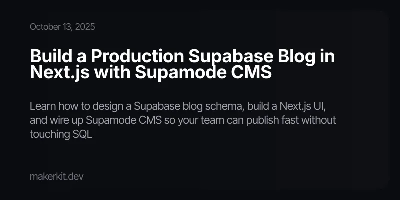 Build a Production Supabase Blog in Next.js with Supamode CMS