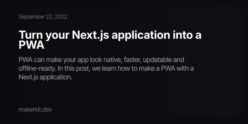 Turn your Next.js application into a PWA