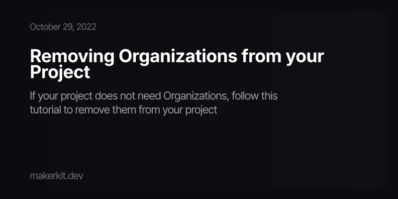 Removing Organizations from your Project