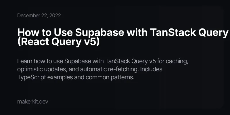 How to Use Supabase with TanStack Query (React Query v5)