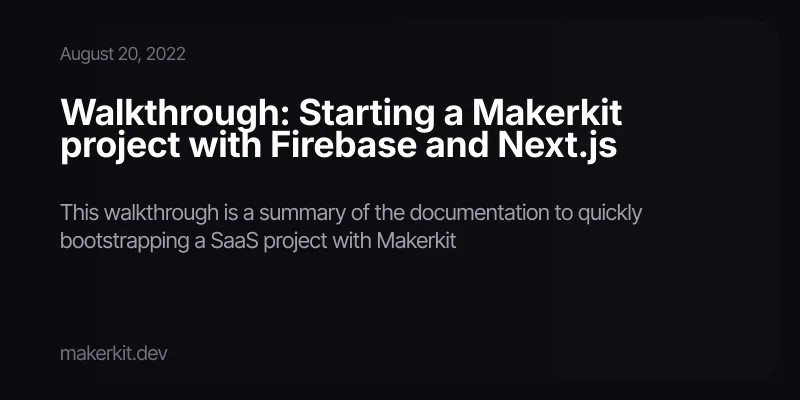 Walkthrough: Starting a Makerkit project with Firebase and Next.js