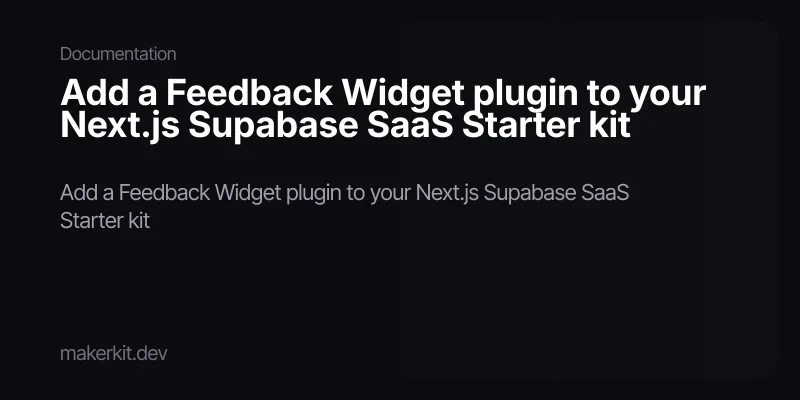 Add a Feedback Widget plugin to your Next.js Supabase SaaS Starter kit