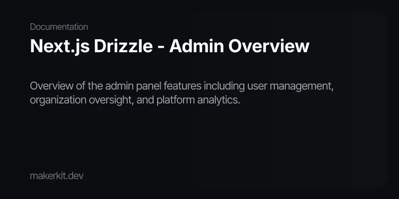 Next.js Drizzle - Admin Overview