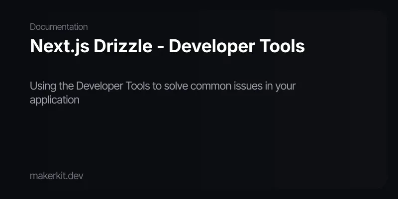 Next.js Drizzle - Developer Tools